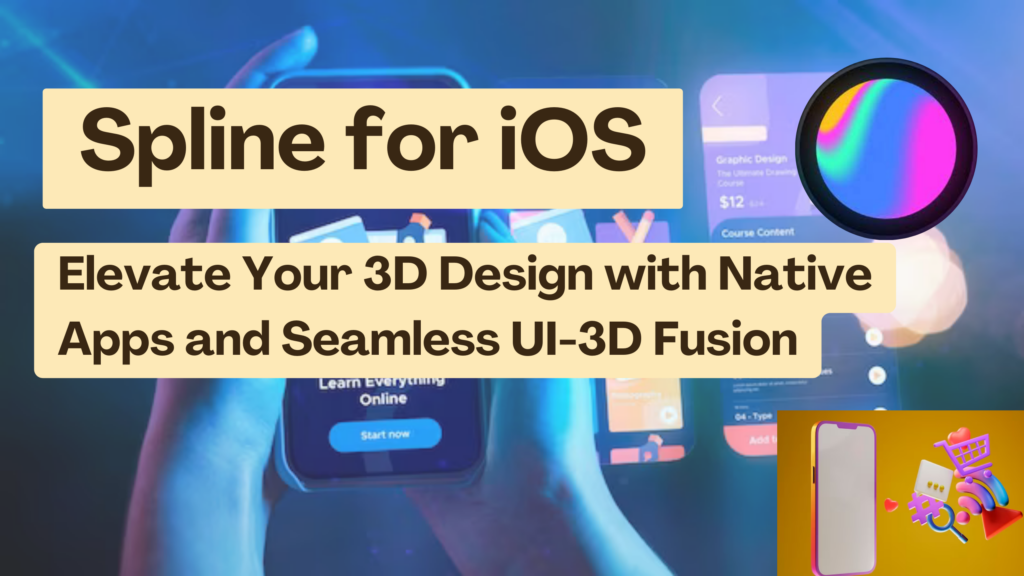 Spline For Ios Elevate Your 3d Design With Native Apps And Seamless Ui