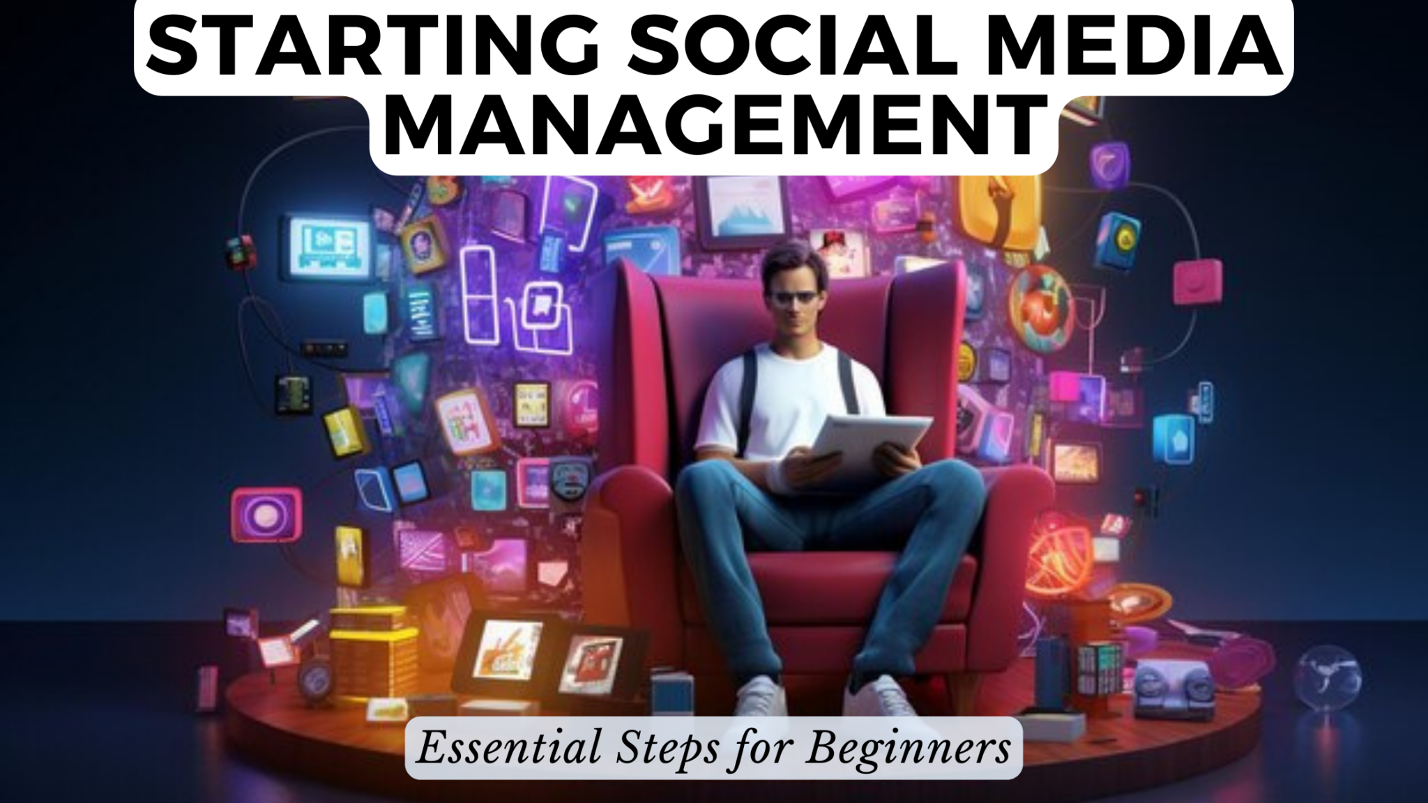 Starting Social Media Management: Essential Steps for Beginners - Subscribed.FYI - 2026