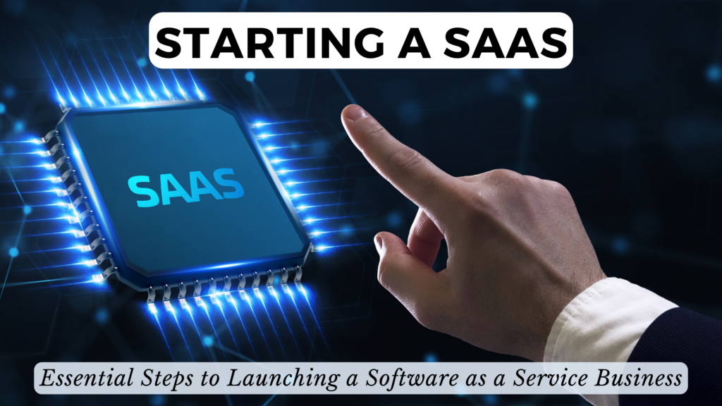 Starting a SaaS: Essential Steps to Launching a Software as a Service ...