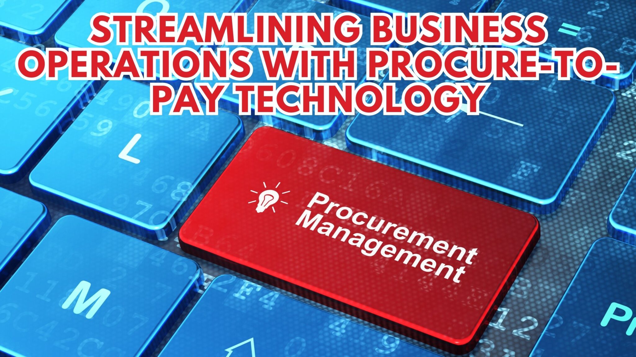 Streamlining Business Operations with Procure-to-Pay Technology - Subscribed.FYI