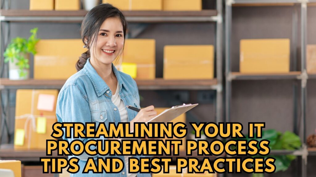 Streamlining Your IT Procurement Process: Tips and Best Practices - Subscribed.FYI