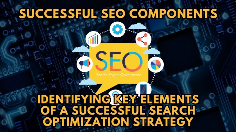 Successful SEO Components: Identifying Key Elements of a Successful Search Optimization Strategy ...