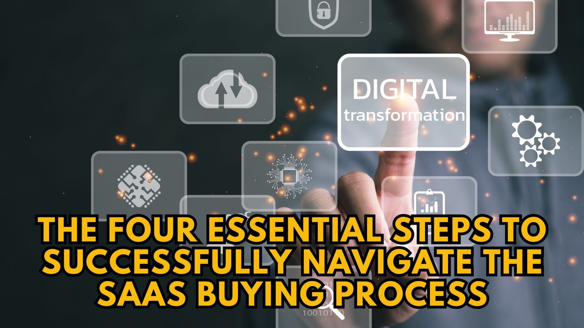 The Four Essential Steps to Successfully Navigate the SaaS Buying Process - Subscribed.FYI