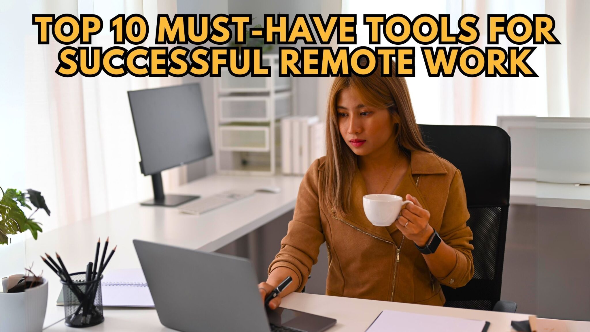 Top 10 Must-Have Tools for Successful Remote Work - Subscribed.FYI