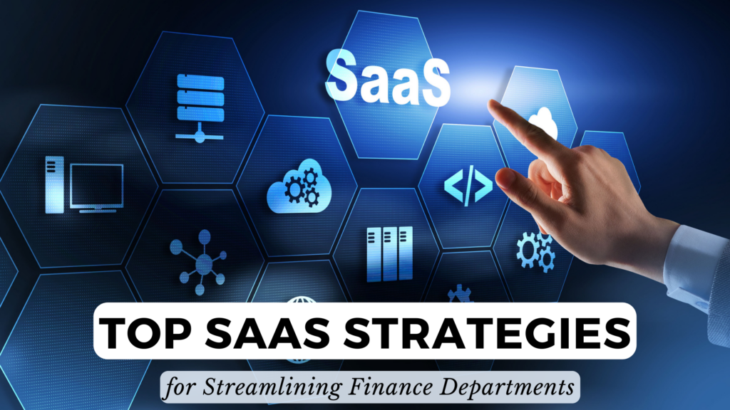Top SaaS Strategies for Streamlining Finance Departments - Subscribed.FYI
