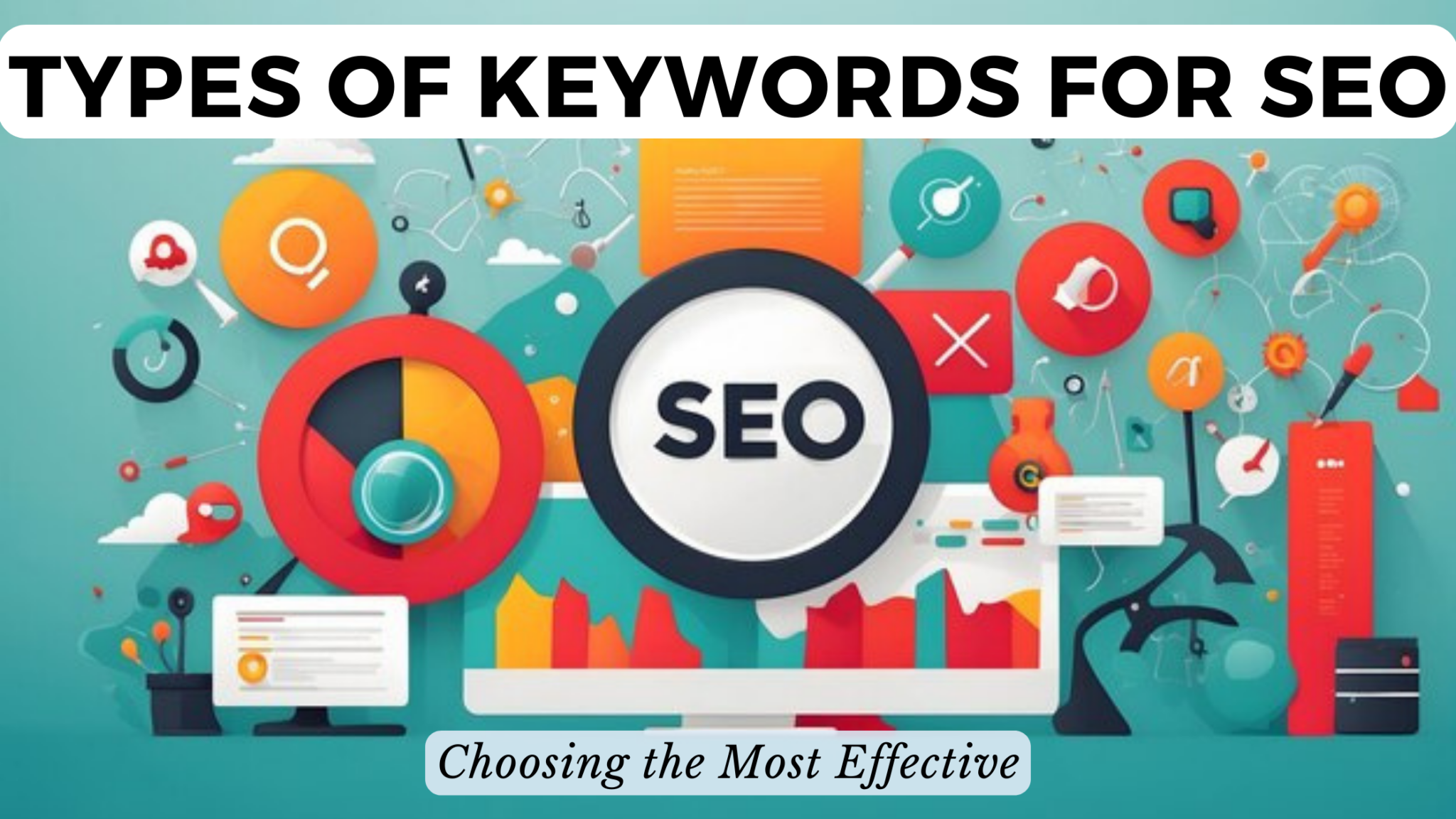 Types of Keywords for SEO: Choosing the Most Effective - Subscribed.FYI