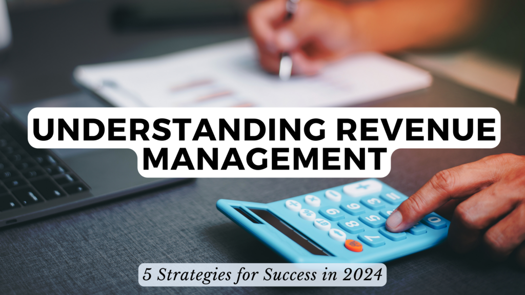 Understanding Revenue Management: 5 Strategies for Success in 2024 ...