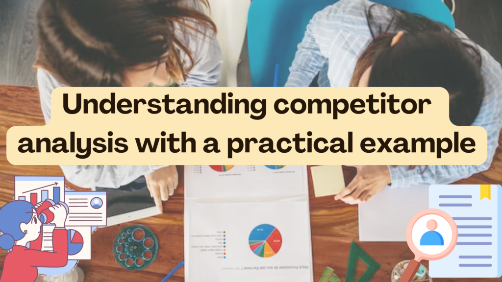 Understanding competitor analysis with a practical example - Subscribed.FYI