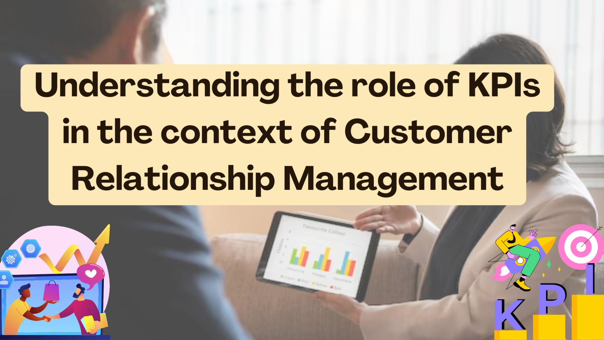 Understanding the role of KPIs in the context of Customer Relationship ...