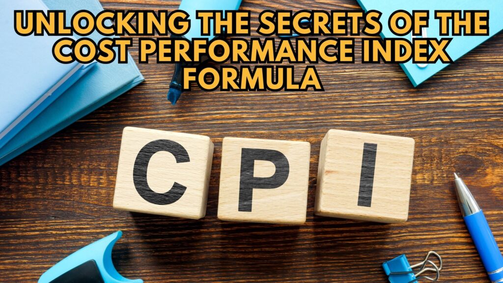 Unlocking the Secrets of the Cost Performance Index Formula ...