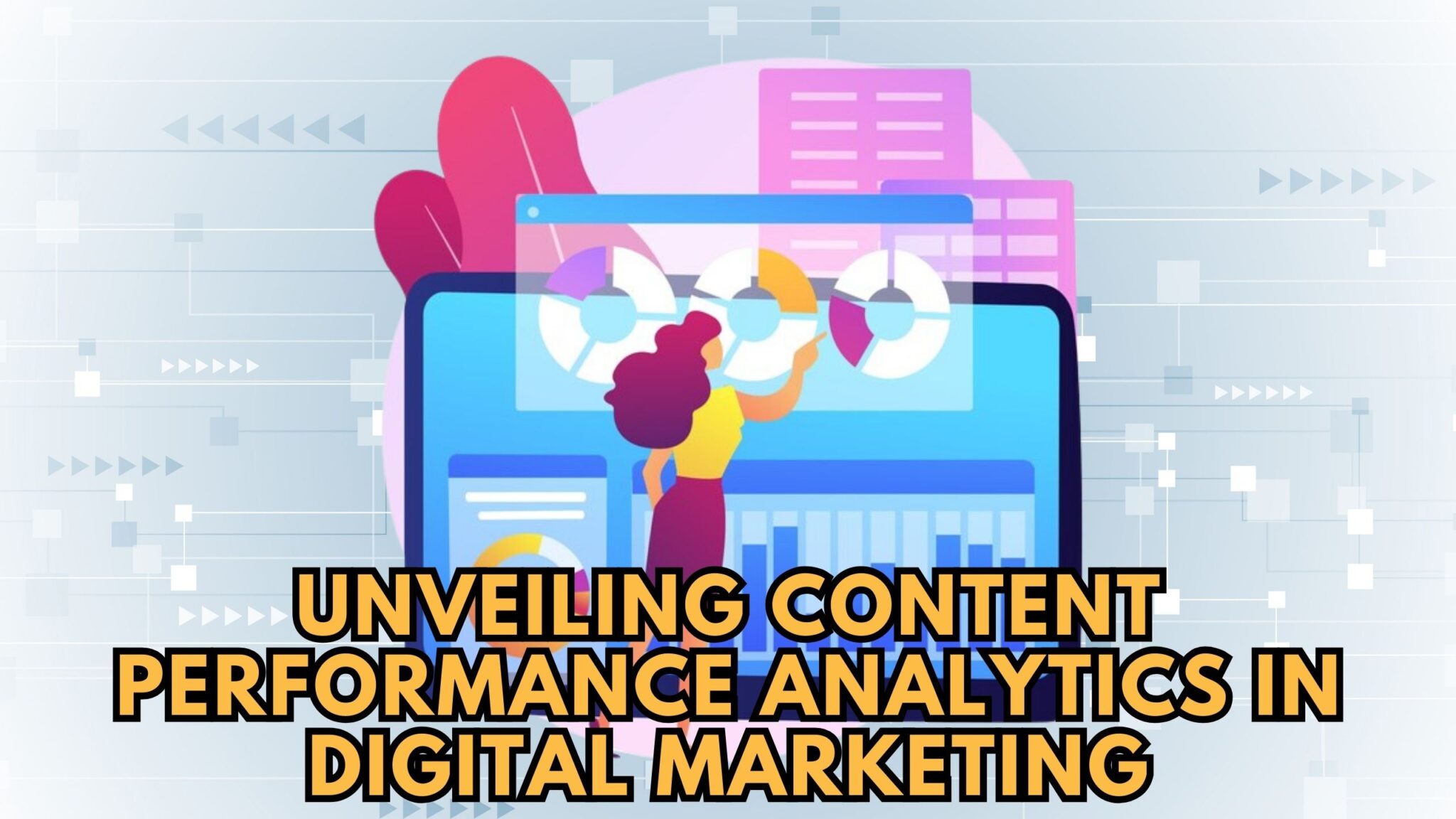 Unveiling Content Performance Analytics in Digital Marketing - Subscribed.FYI