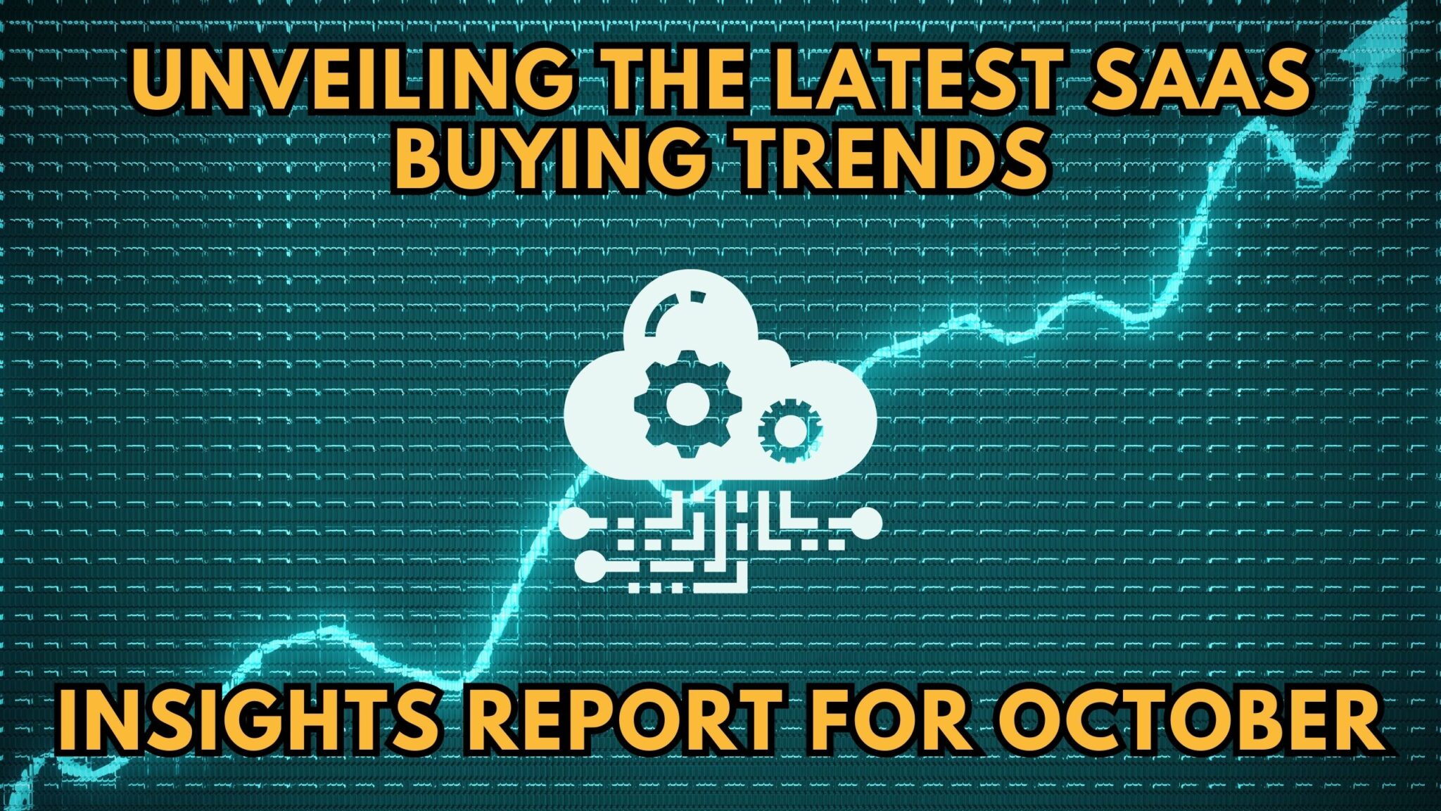 Unveiling the Latest SaaS Buying Trends: Insights Report for October ...