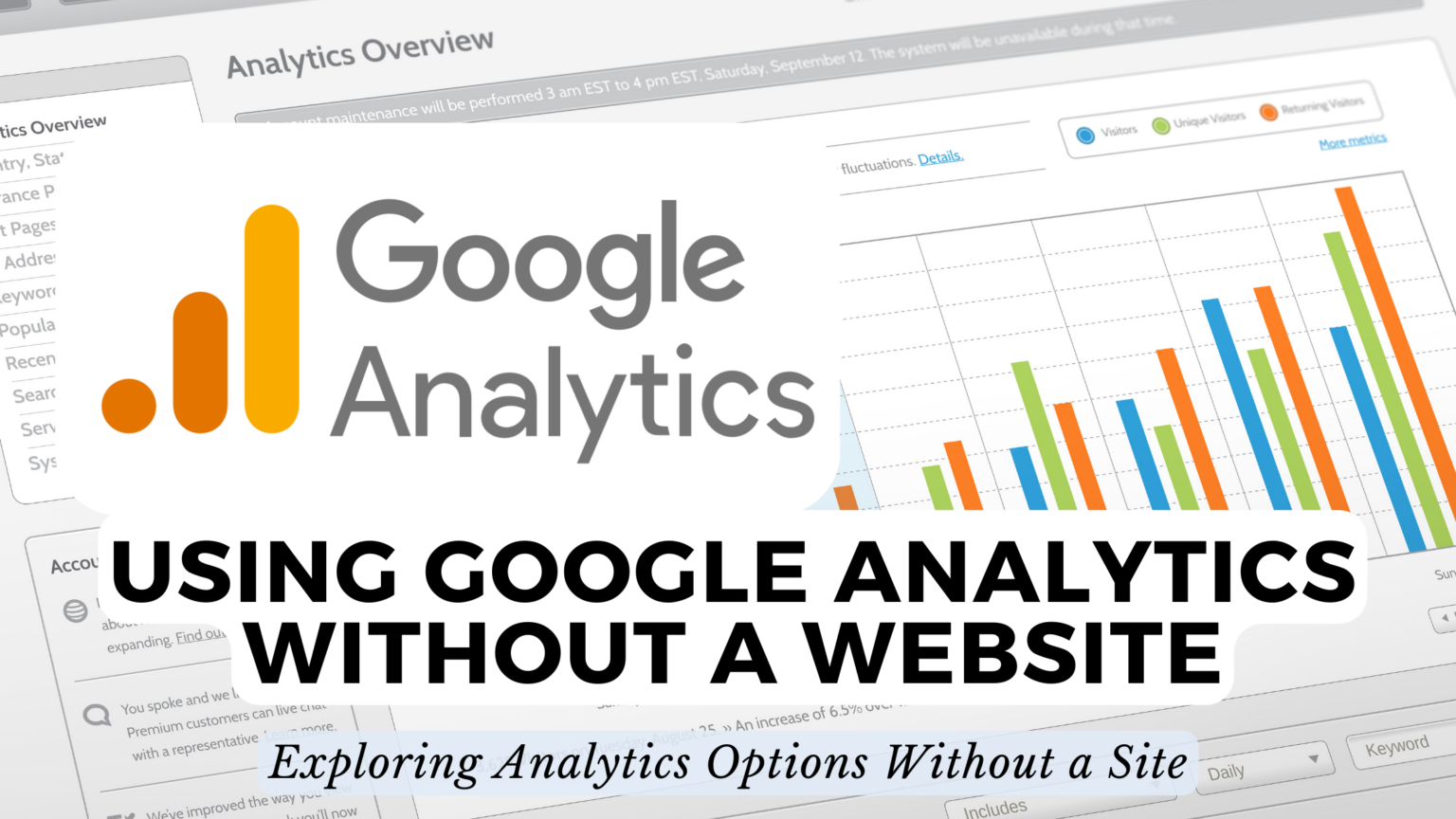 Using Google Analytics Without a Website: Exploring Analytics Options Without a Site ...