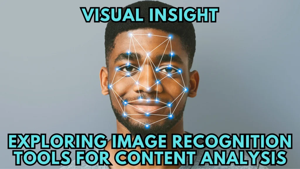 Visual Insight: Exploring Image Recognition Tools for Content Analysis ...