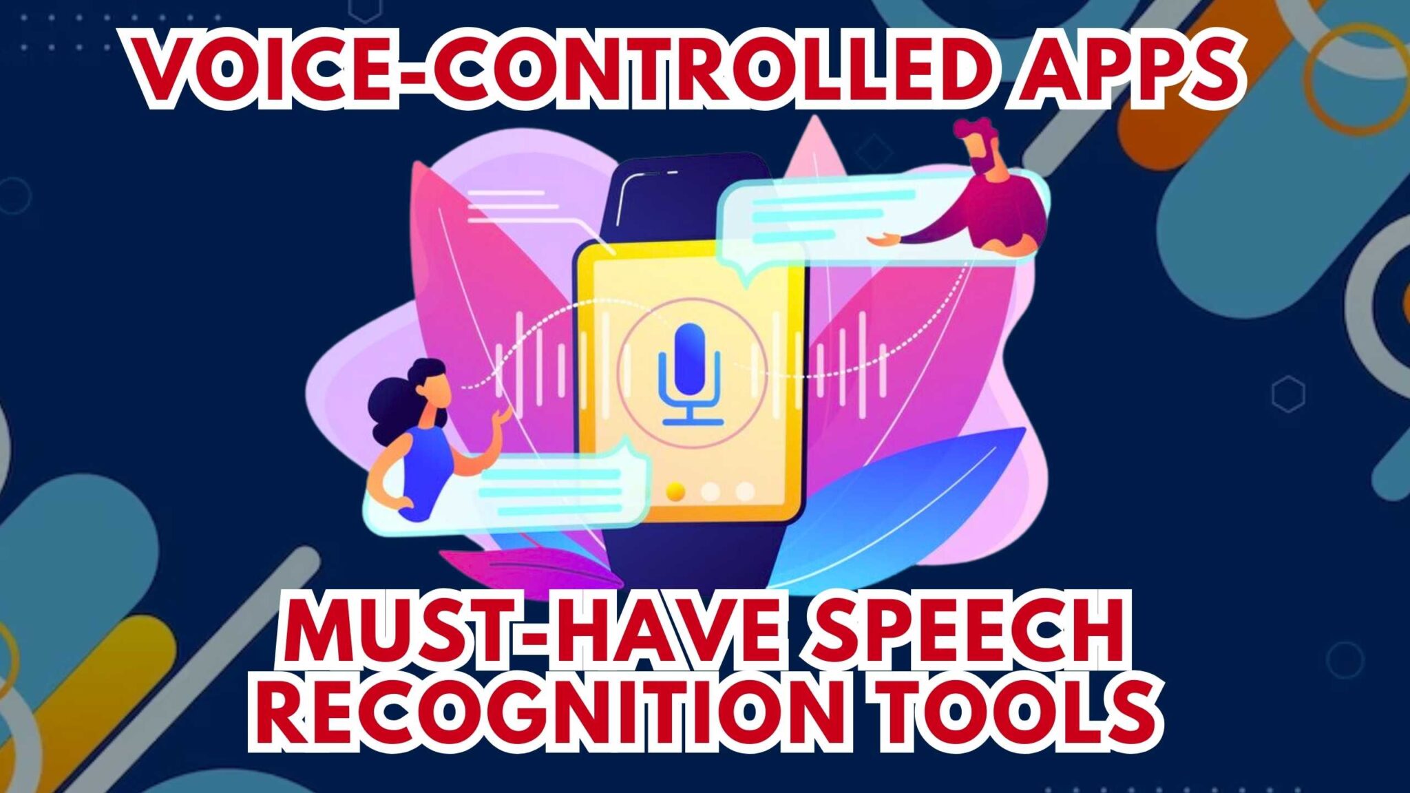 Voice-Controlled Apps: Must-Have Speech Recognition Tools - Subscribed.FYI