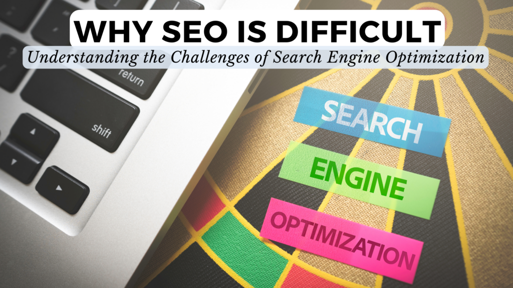 Why SEO Is Difficult: Understanding the Challenges of Search Engine ...