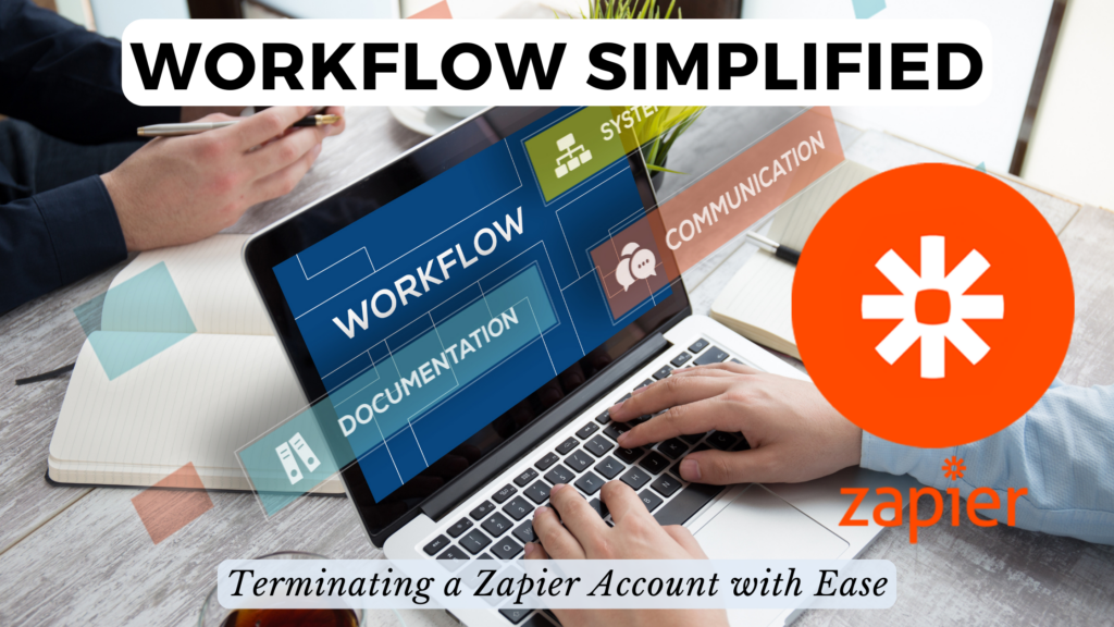 Workflow Simplified: Terminating a Zapier Account with Ease - Subscribed.FYI