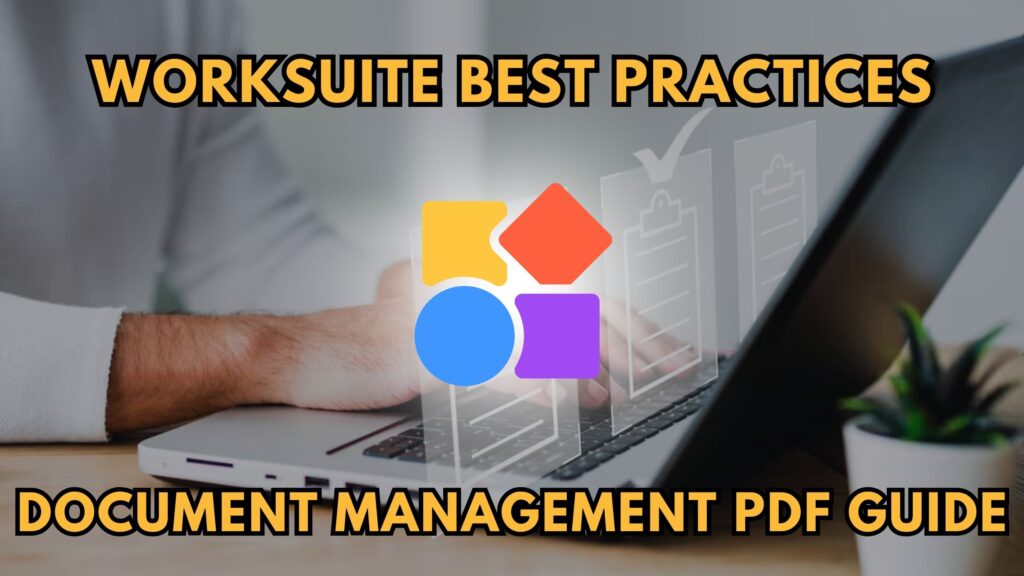 Worksuite Best Practices: Document Management PDF Guide - Subscribed.FYI Worksuite Best Practices: Document Management PDF Guide - Subscribed.FYI