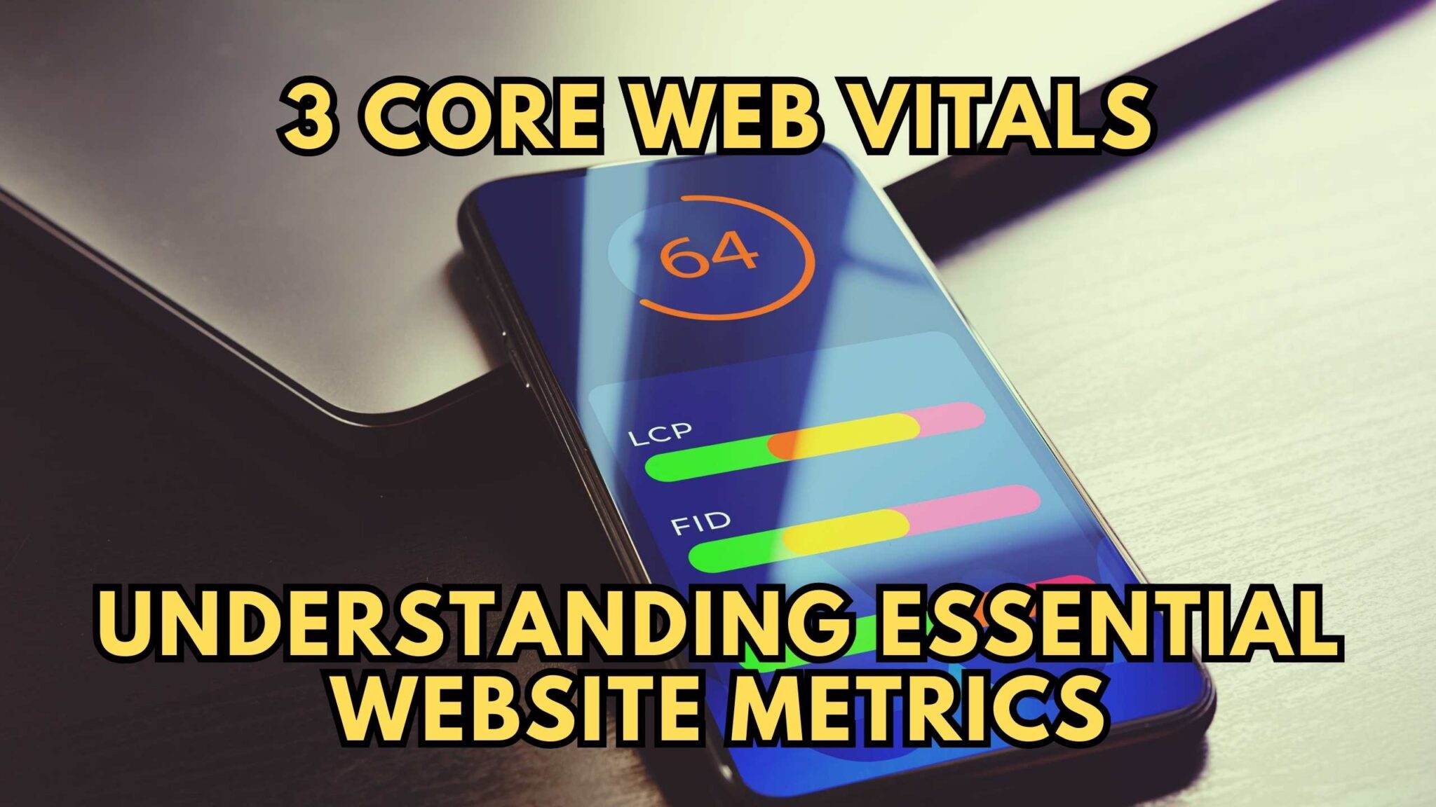 3 Core Web Vitals: Understanding Essential Website Metrics - Subscribed.FYI