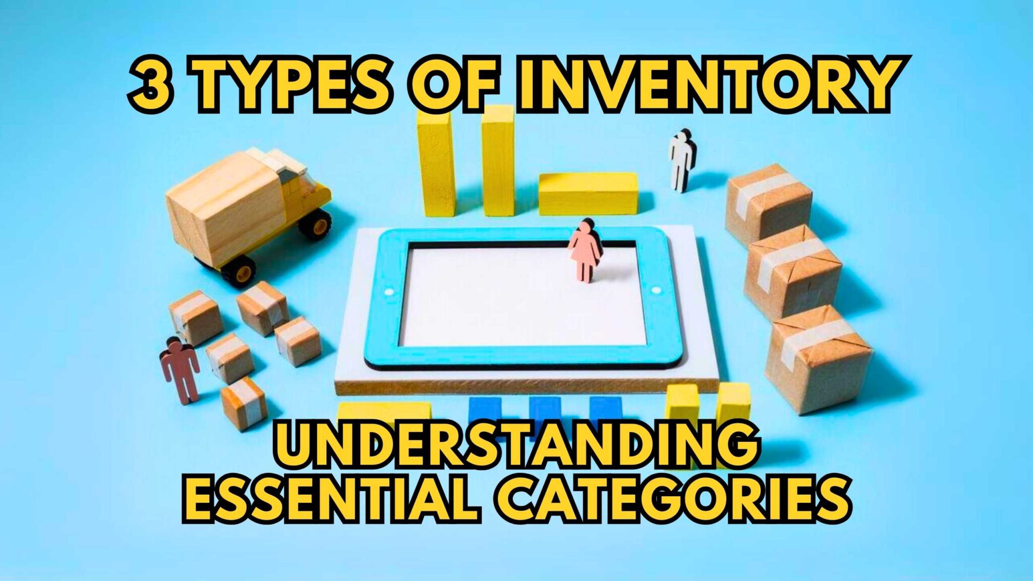 3 Types of Inventory: Understanding Essential Categories - Subscribed.FYI