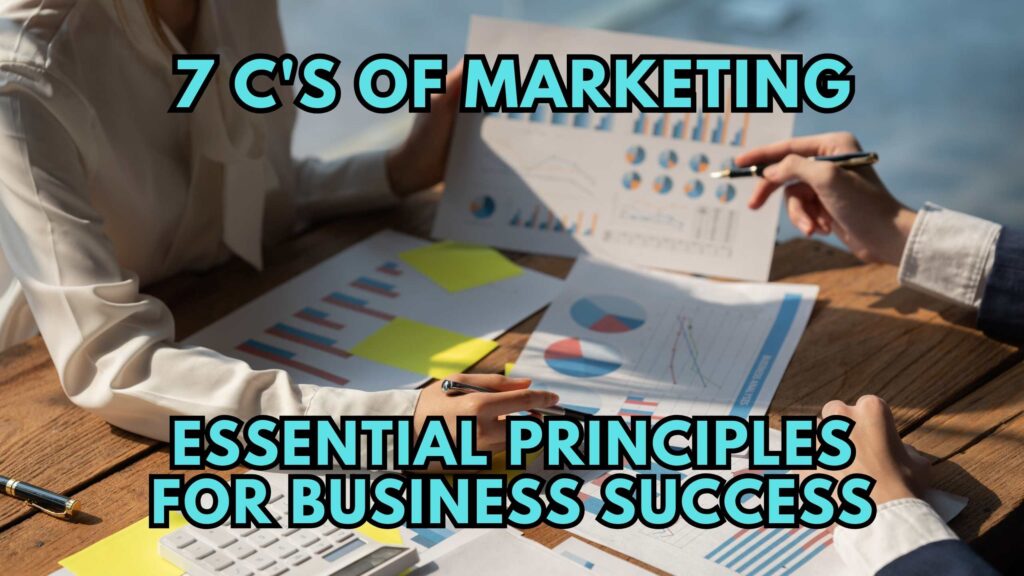 7 C's of Marketing: Essential Principles for Business Success - Subscribed.FYI