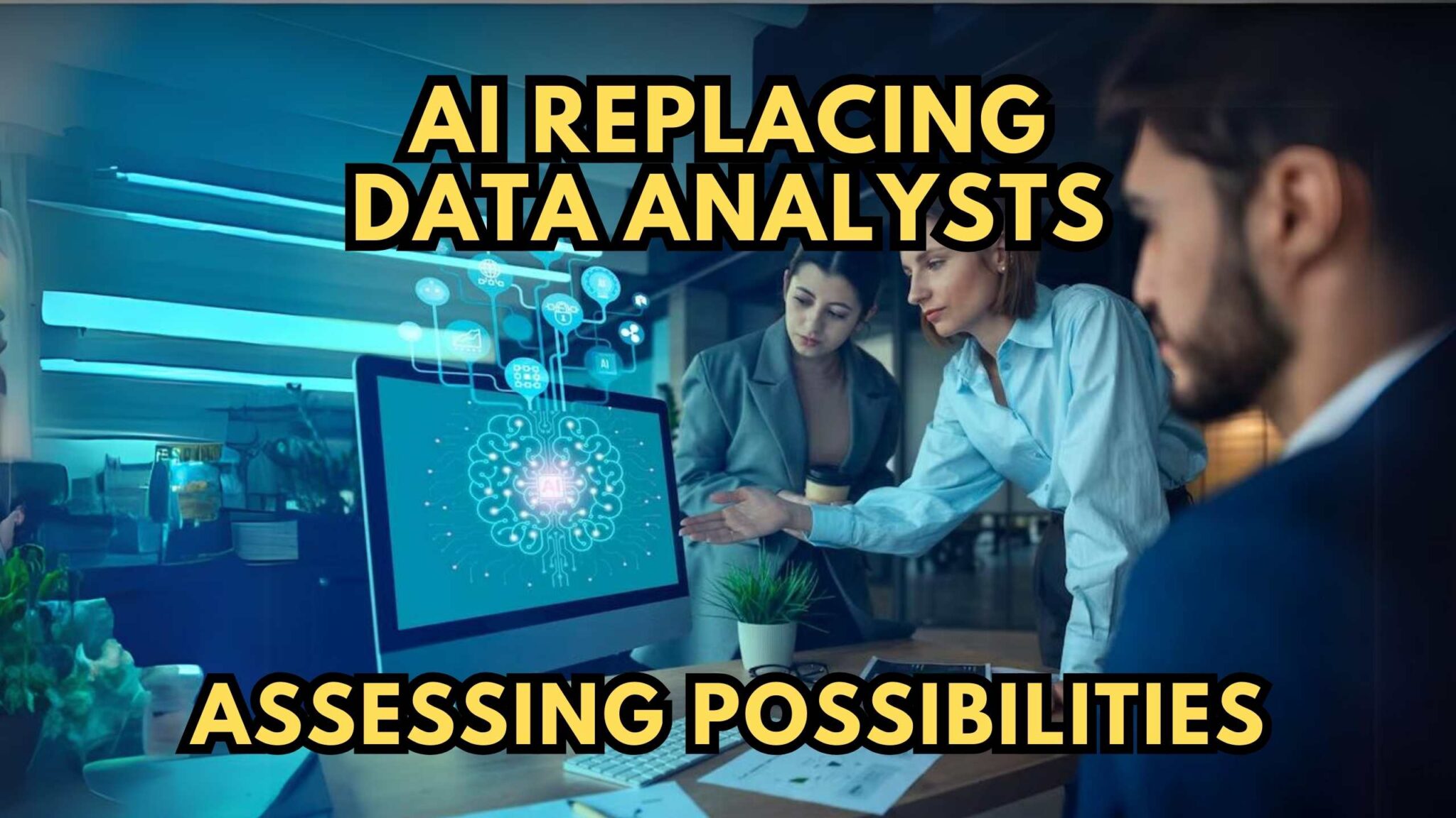AI Replacing Data Analysts: Assessing Possibilities - Subscribed.FYI