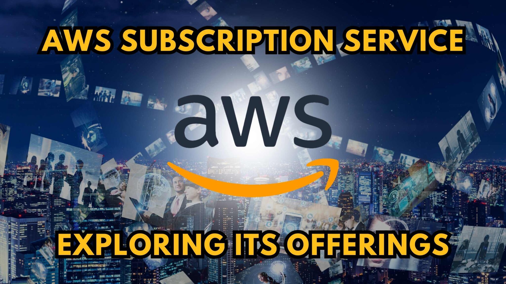 AWS Subscription Service: Exploring Its Offerings - Subscribed.FYI