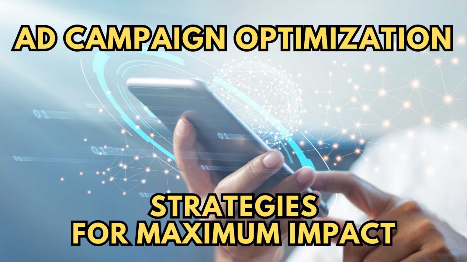 Ad Campaign Optimization: Strategies for Maximum Impact - Subscribed.FYI