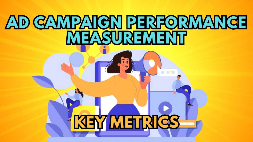 Ad Campaign Performance Measurement: Key Metrics - Subscribed.FYI
