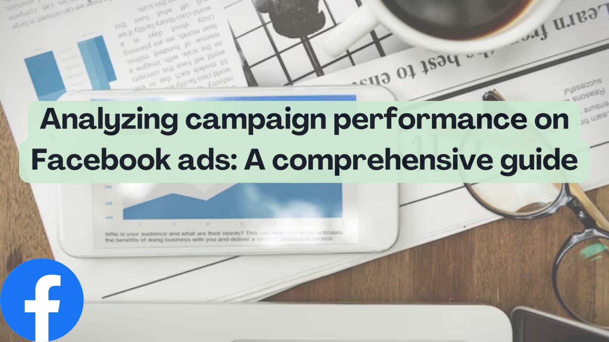 Analyzing campaign performance on Facebook ads: A comprehensive guide ...