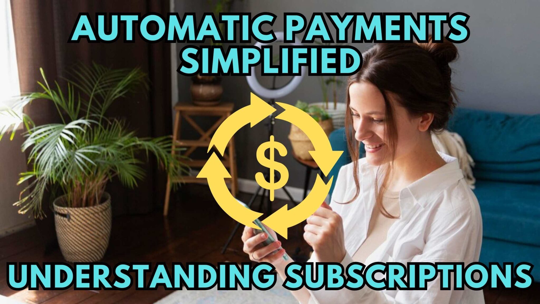 Automatic Payments Simplified: Understanding Subscriptions - Subscribed.FYI