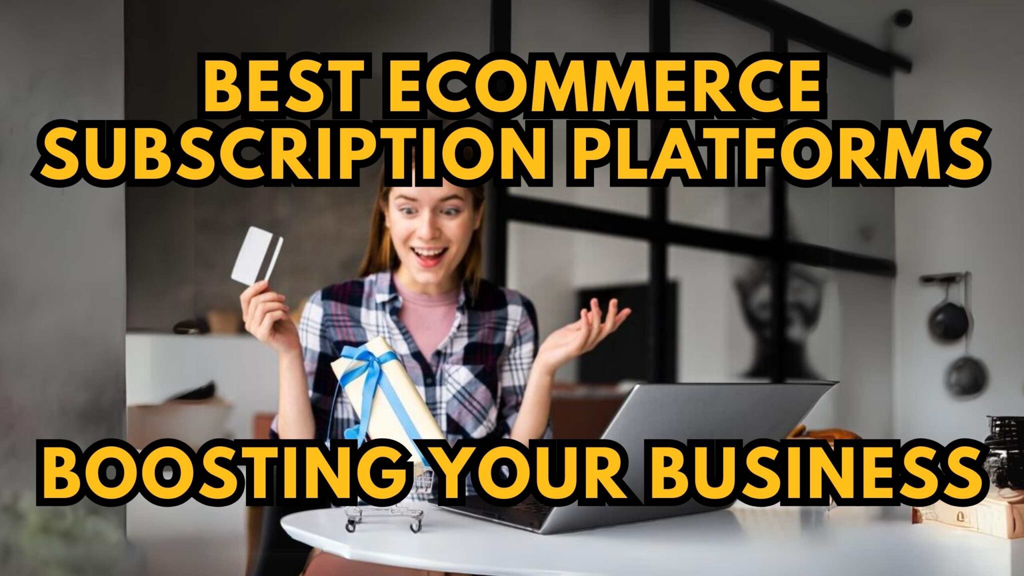 Best Ecommerce Subscription Platforms: Boosting Your Business ...