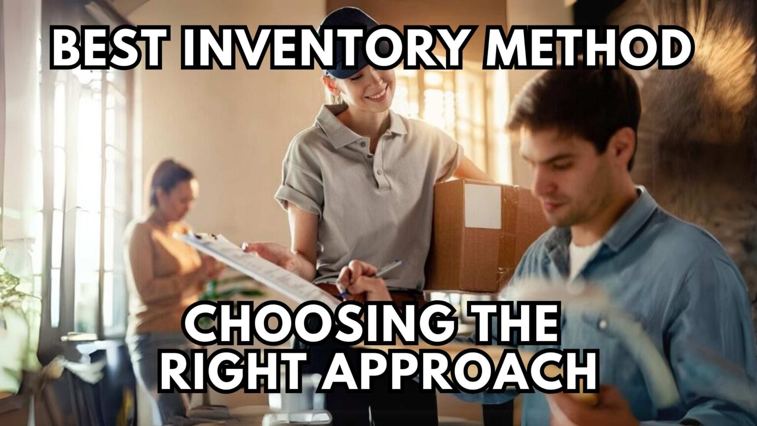 Best Inventory Method: Choosing the Right Approach - Subscribed.FYI