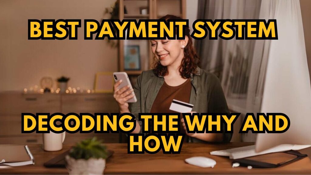 Best Payment System: Decoding the Why and How - Subscribed.FYI