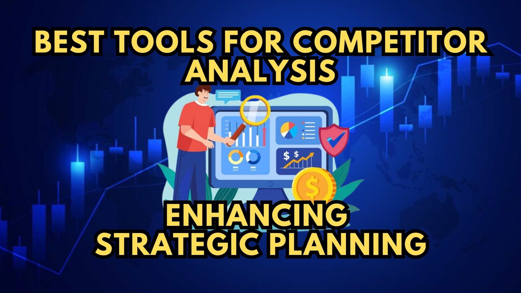 Best Tools for Competitor Analysis: Enhancing Strategic Planning - Subscribed.FYI
