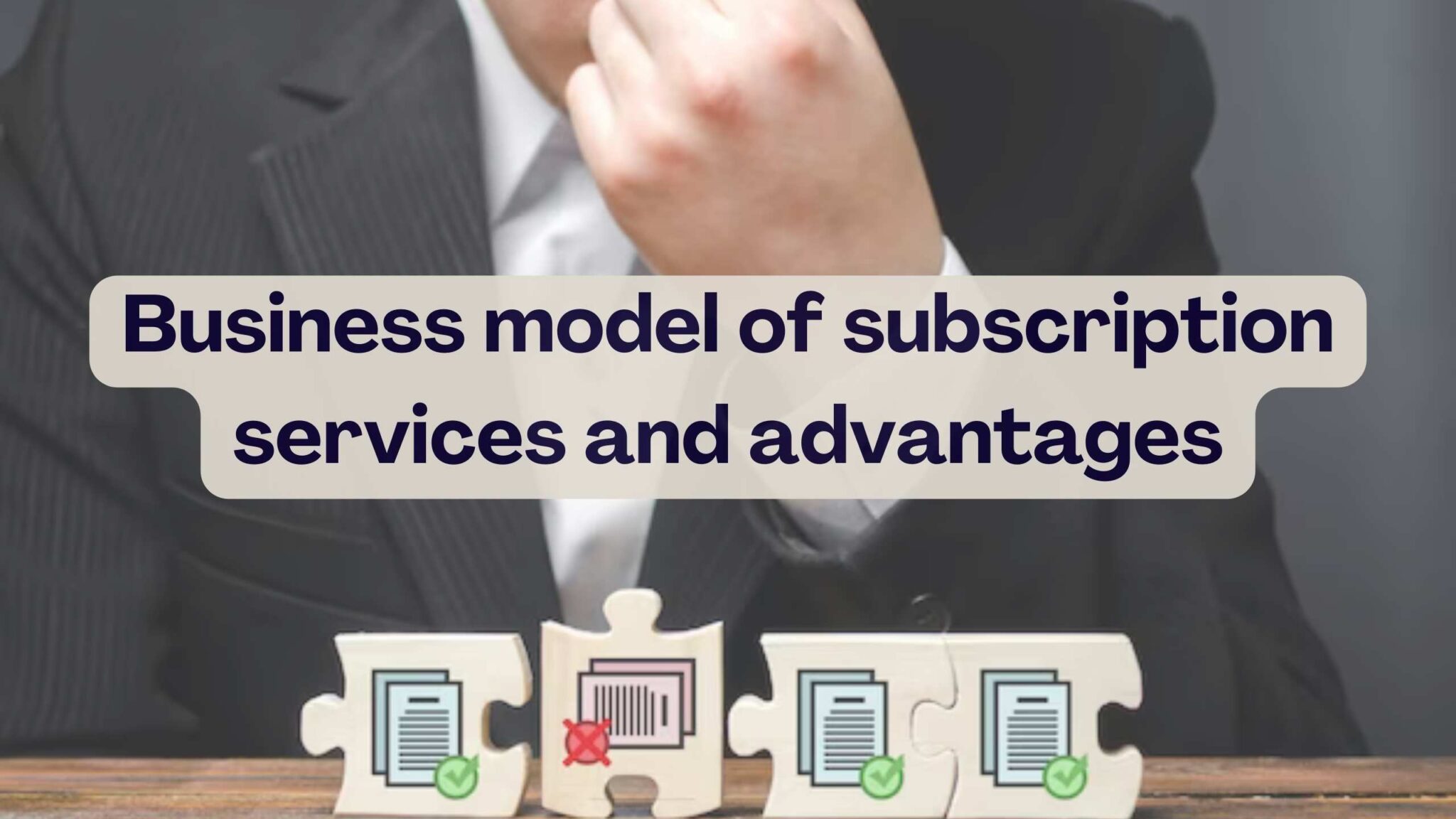 Business model of subscription services and advantages - Subscribed.FYI