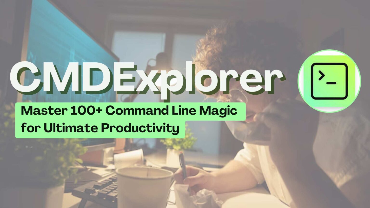 CMDExplorer: Master 100+ Command Line Magic for Ultimate Productivity ...