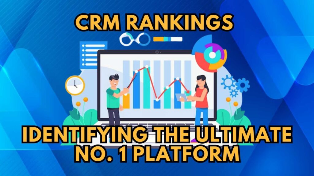 CRM Rankings: Identifying the Ultimate No. 1 Platform - Subscribed.FYI