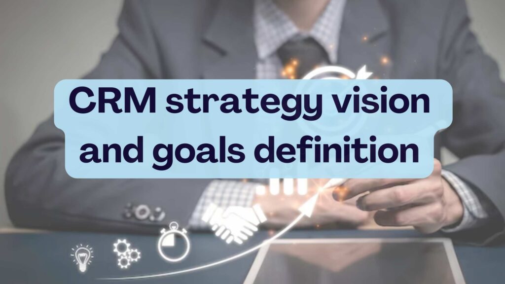 CRM strategy vision and goals definition - Subscribed.FYI