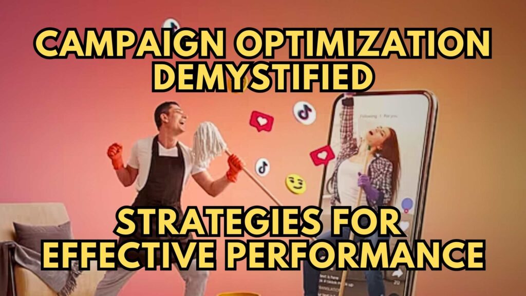 Campaign Optimization Demystified: Strategies for Effective Performance ...
