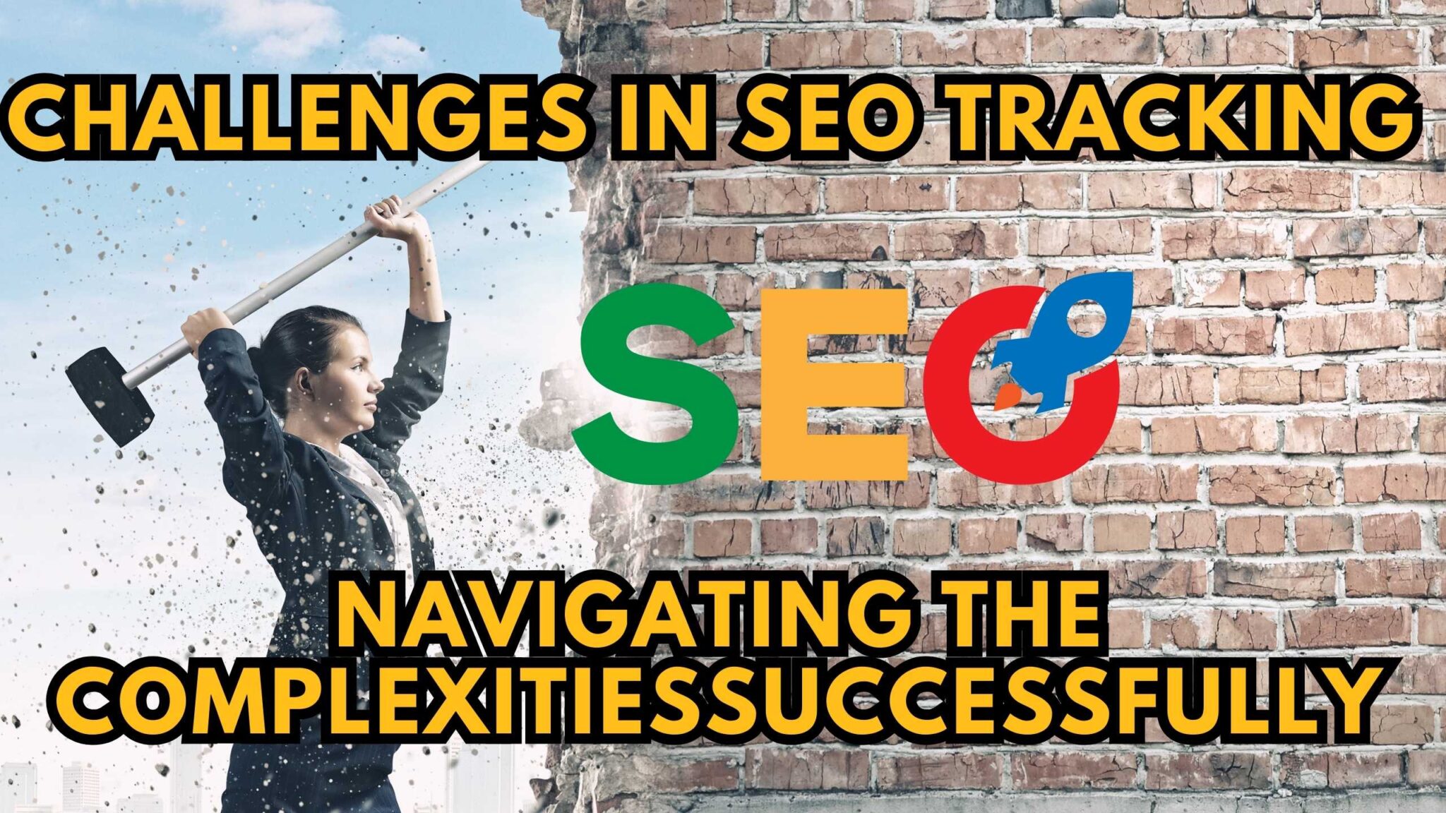 Challenges in SEO Tracking: Navigating the Complexities Successfully - Subscribed.FYI