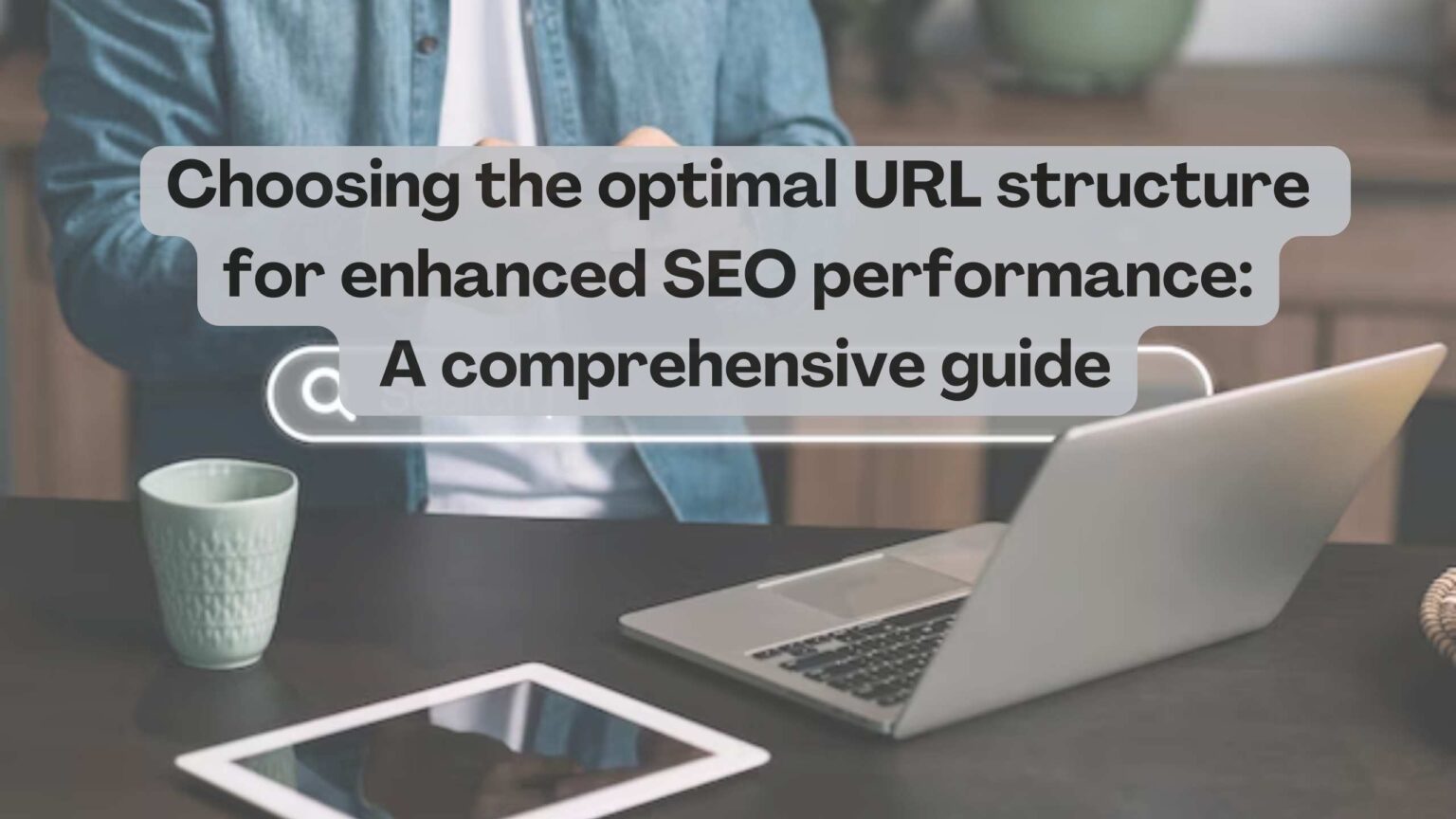 Choosing the optimal URL structure for enhanced SEO performance: A comprehensive guide ...
