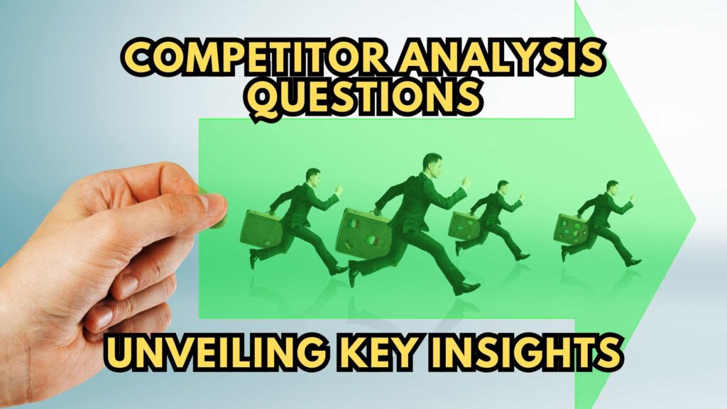 Competitor Analysis Questions: Unveiling Key Insights - Subscribed.FYI