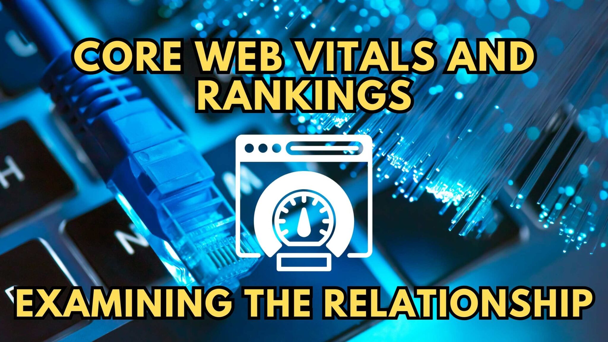 Core Web Vitals and Rankings: Examining the Relationship - Subscribed.FYI