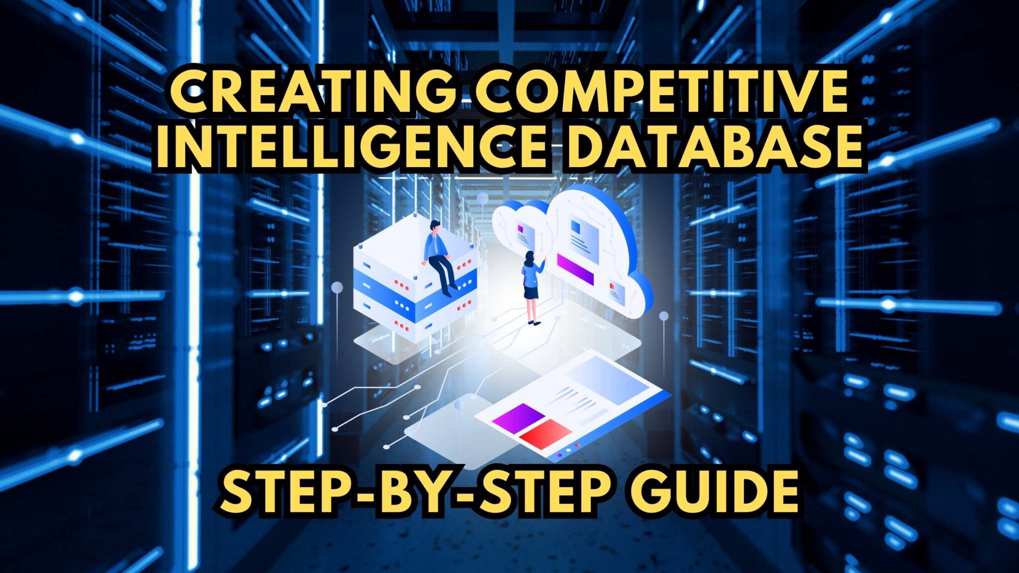 Creating Competitive Intelligence Database: Step-by-Step Guide ...