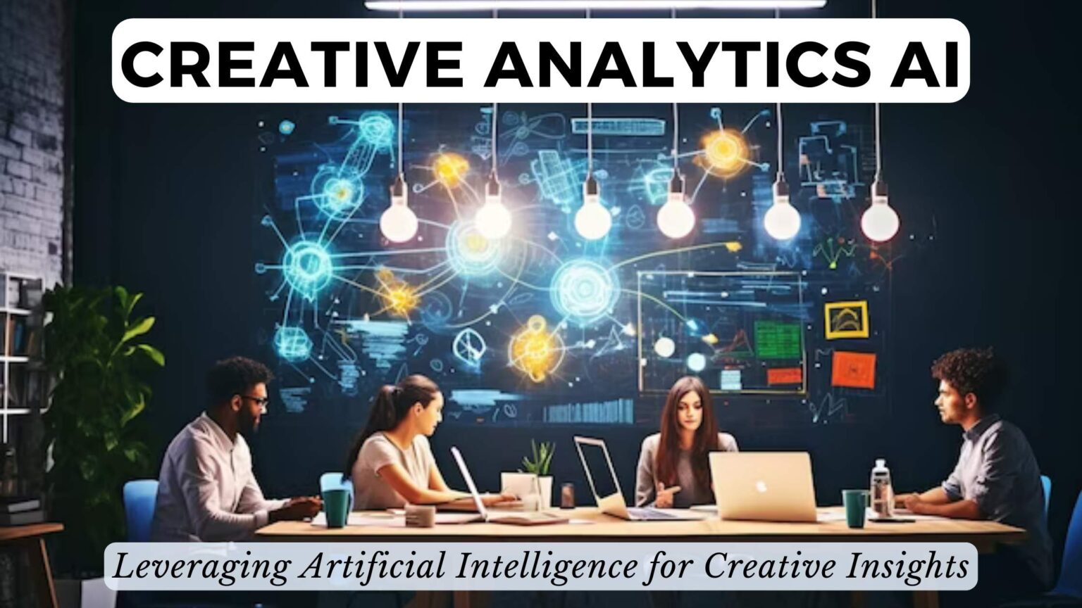 Creative Analytics AI: Leveraging Artificial Intelligence for Creative ...