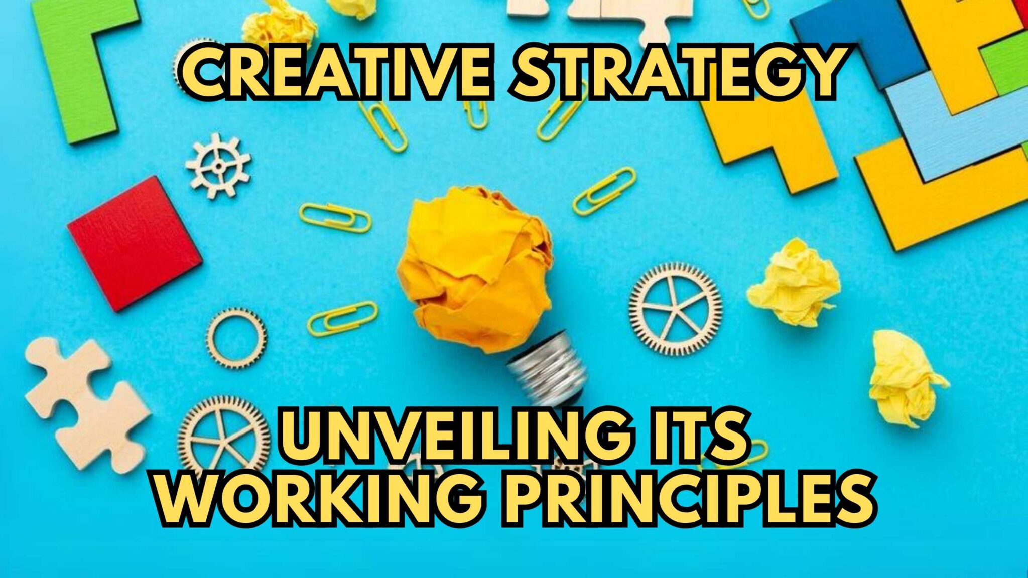Creative Strategy: Unveiling its Working Principles - Subscribed.FYI