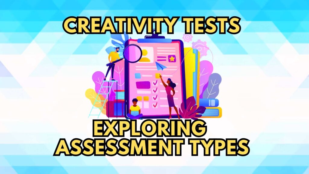 Creativity Tests: Exploring Assessment Types - Subscribed.FYI