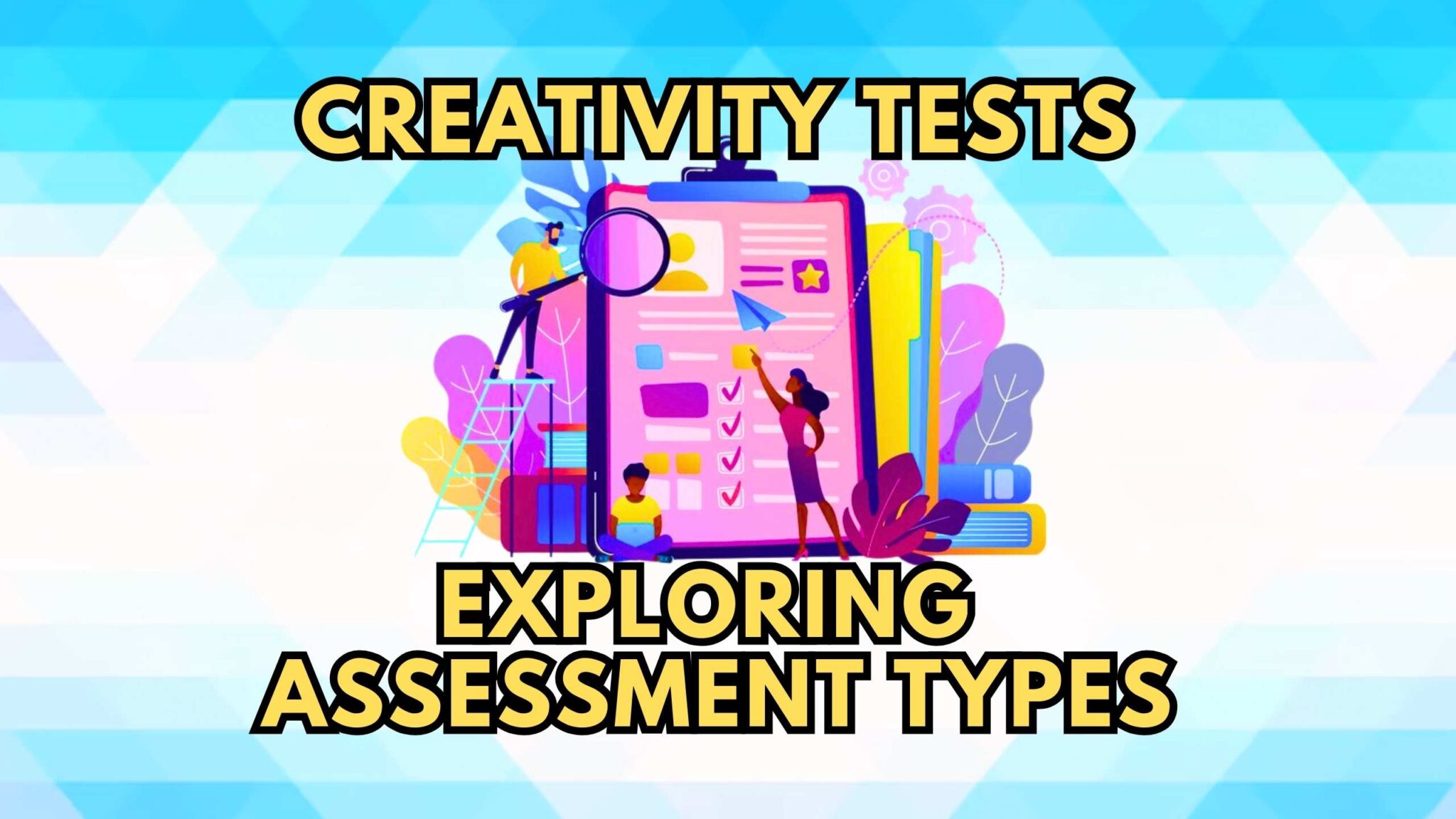 Creativity Tests: Exploring Assessment Types - Subscribed.FYI