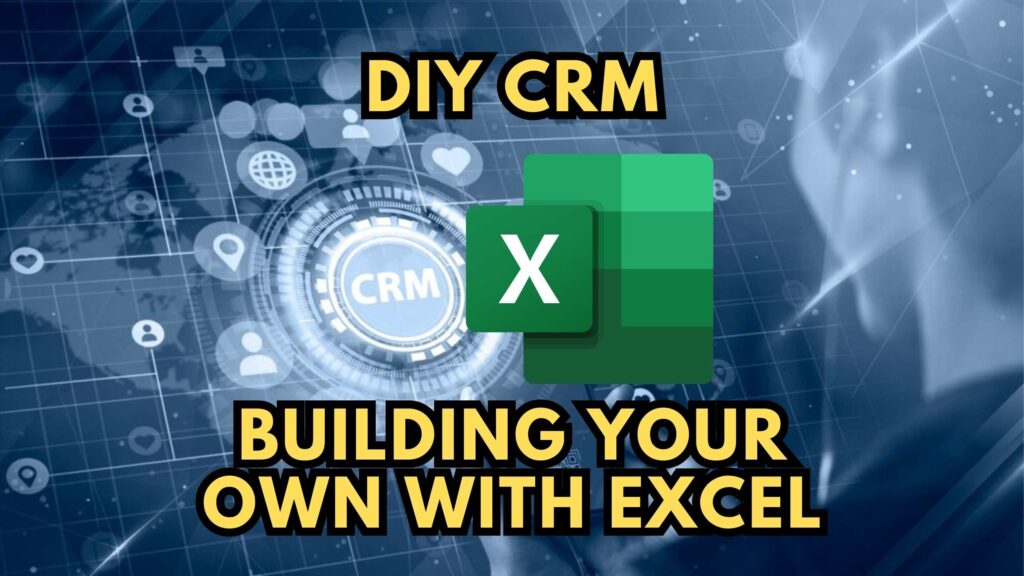 DIY CRM: Building Your Own with Excel - Subscribed.FYI